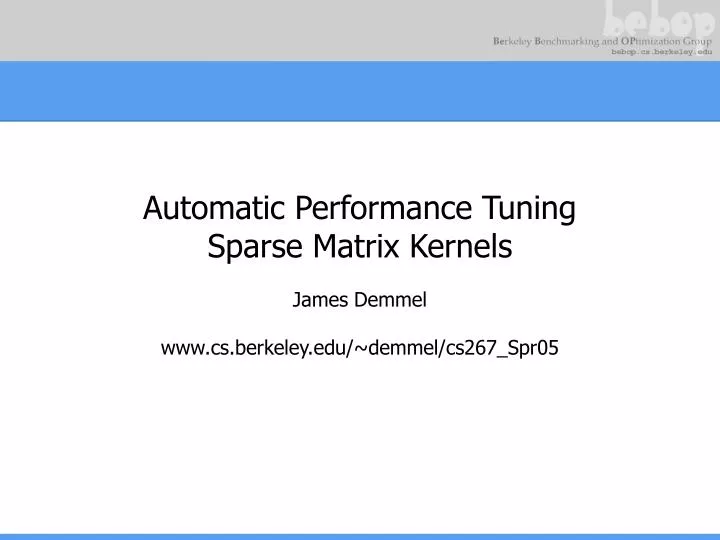 Ppt Automatic Performance Tuning Sparse Matrix Kernels Powerpoint Presentation Id6258013