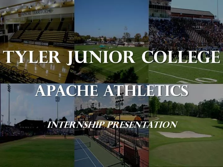 PPT - Tyler Junior College Apache Athletics Internship Presentation ...