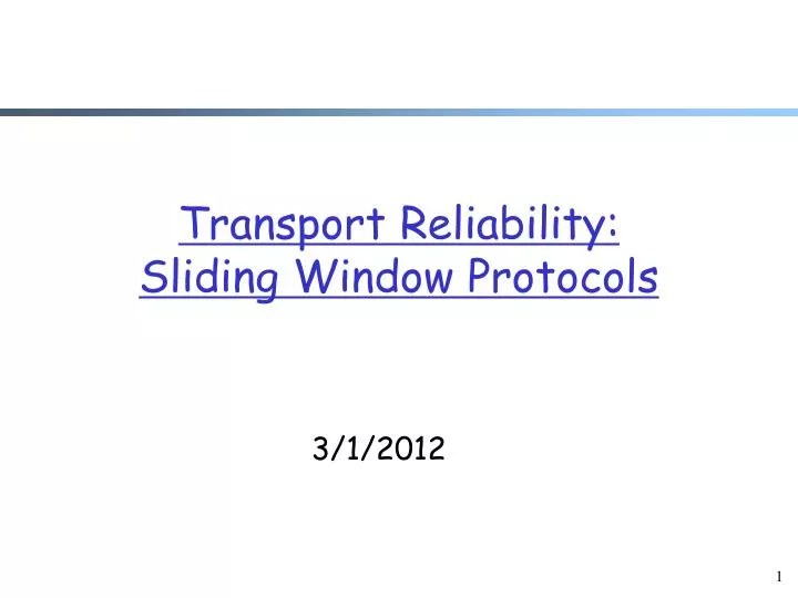PPT - Transport Reliability: Sliding Window Protocols PowerPoint ...