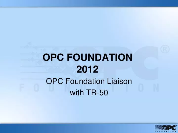 PPT - OPC FOUNDATION 2012 PowerPoint Presentation, free download - ID ...