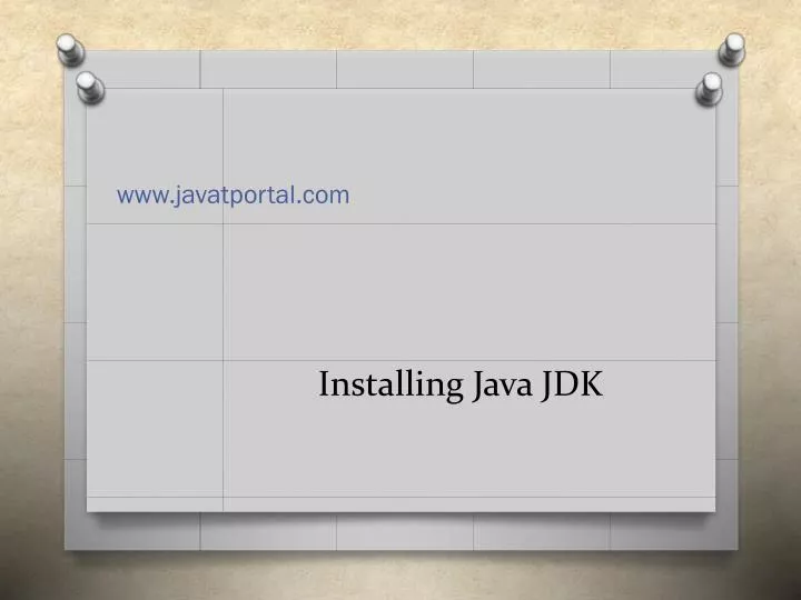 PPT - Installing Java JDK PowerPoint Presentation, free download - ID:6260023