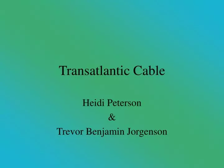 PPT - Transatlantic Cable PowerPoint Presentation, free download - ID:6260087
