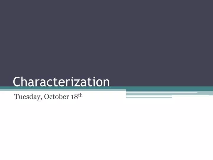 PPT - Characterization PowerPoint Presentation, free download - ID:6260171