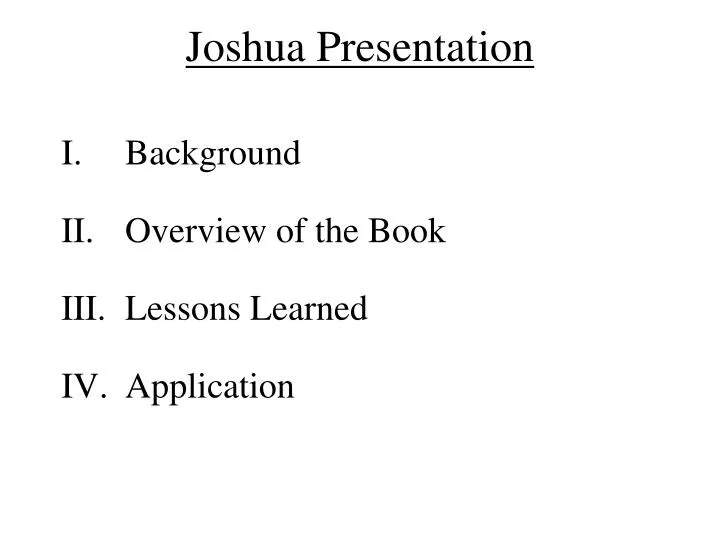 PPT - Joshua Presentation PowerPoint Presentation, free download - ID ...
