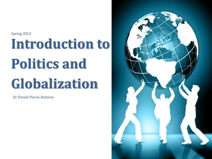 PPT - Introduction to Politics and Globalization PowerPoint ...