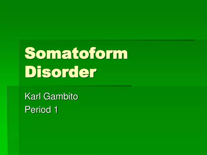 PPT - Somatoform Disorder PowerPoint Presentation, free download - ID ...