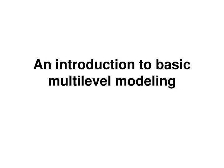 Ppt An Introduction To Basic Multilevel Modeling Powerpoint