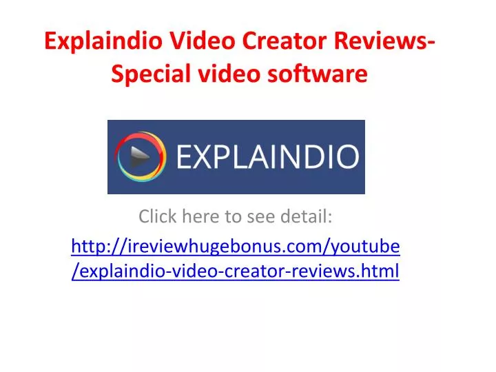 PPT - Explaindio Video Creator Reviews-Special video software PowerPoint Presentation - ID:6265552