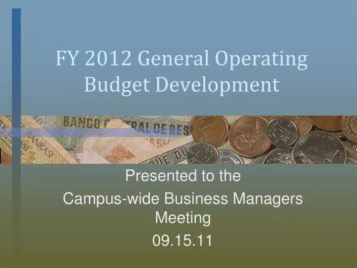PPT - FY 2012 General Operating Budget Development PowerPoint ...
