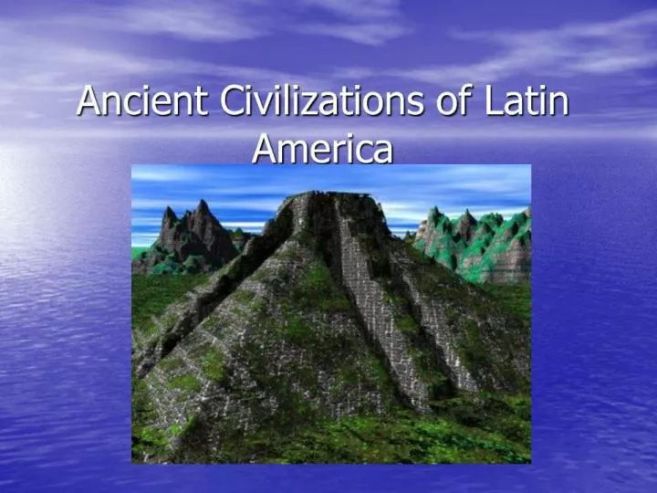 PPT - Where were these civilizations located? PowerPoint Presentation ...
