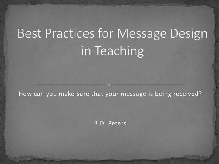 PPT - Best Practices for Message Design in Teaching PowerPoint ...