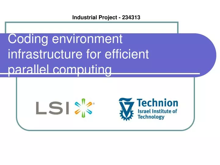 Ppt Coding Environment Infrastructure For Efficient Parallel Computing Powerpoint Presentation