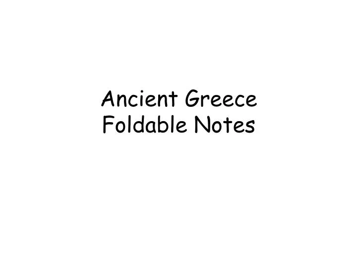 PPT - Ancient Greece Foldable Notes PowerPoint Presentation, free ...