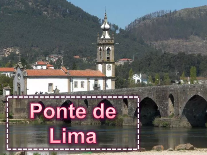 PPT - Ponte de Lima PowerPoint Presentation, free download - ID:6268313