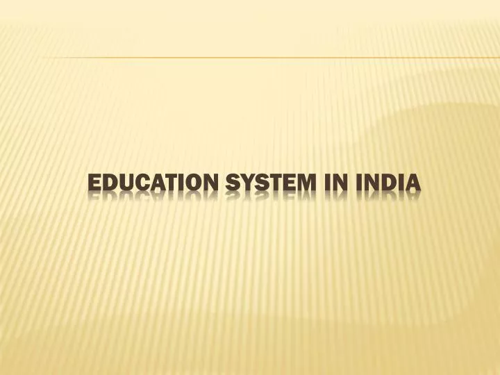 PPT - EDUCATION SYSTEM IN INDIA PowerPoint Presentation, free download ...