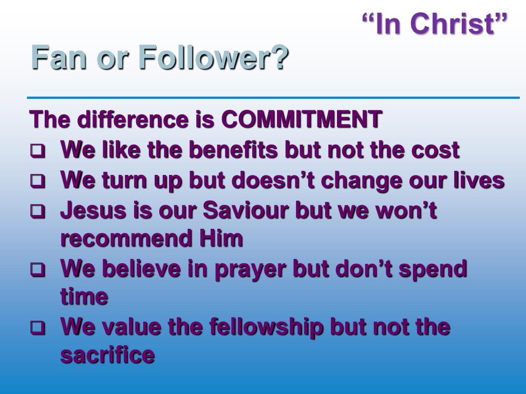 PPT - “Living out Faith In Christ – Fans or Followers? ” PowerPoint ...