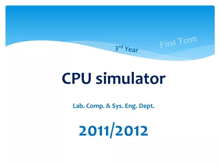 PPT - CPU simulator Lab. Comp. & Sys. Eng. Dept. 2011/2012 PowerPoint ...