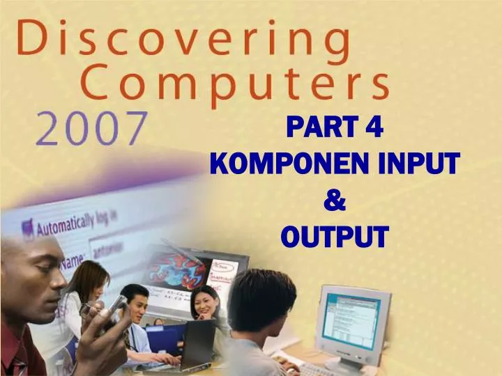 PPT - PART 4 KOMPONEN INPUT & OUTPUT PowerPoint Presentation, free ...