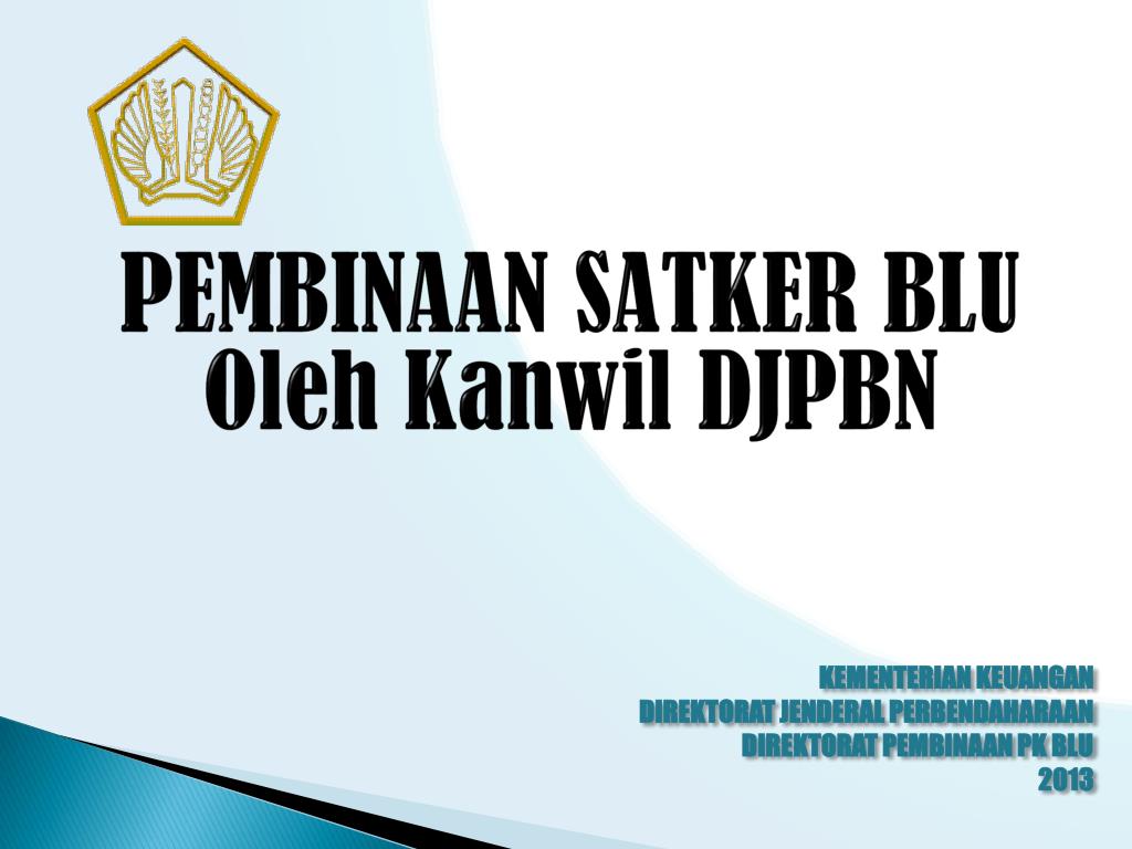 PPT - PEMBINAAN SATKER BLU Oleh Kanwil DJPBN PowerPoint Presentation ...