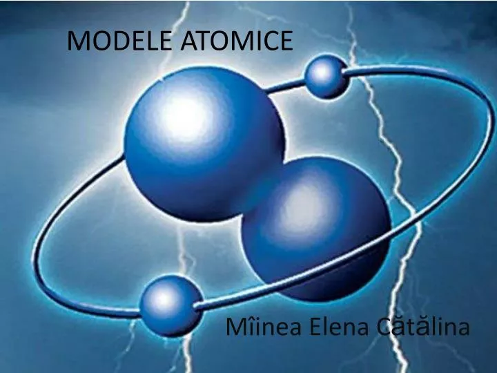 PPT - MODELE ATOMICE PowerPoint Presentation, free download - ID:6271413