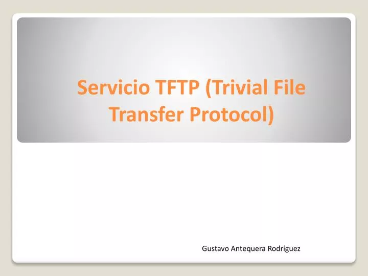 PPT - Servicio TFTP (Trivial File Transfer Protocol) PowerPoint ...