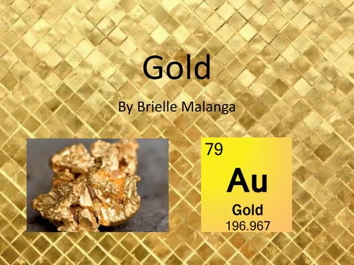 PPT - Gold PowerPoint Presentation, free download - ID:6271856