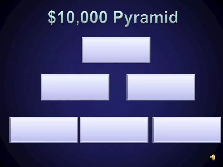 PPT - $10,000 Pyramid PowerPoint Presentation, free download - ID:6273480