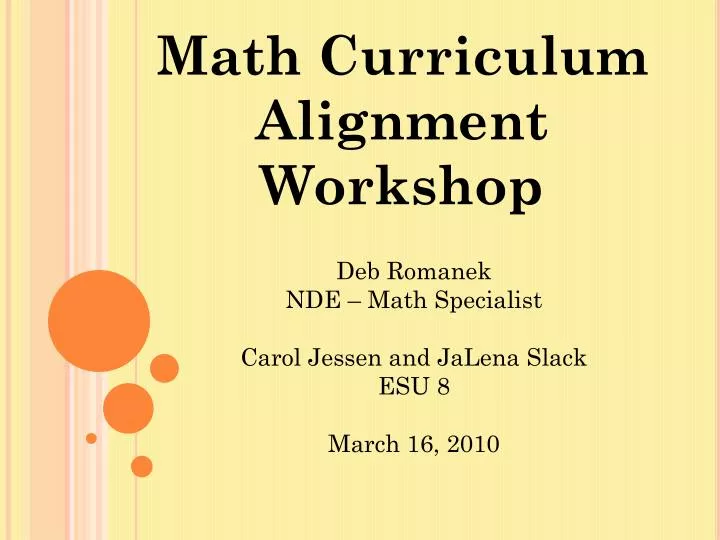 PPT - Math Curriculum Alignment Workshop PowerPoint Presentation, free ...