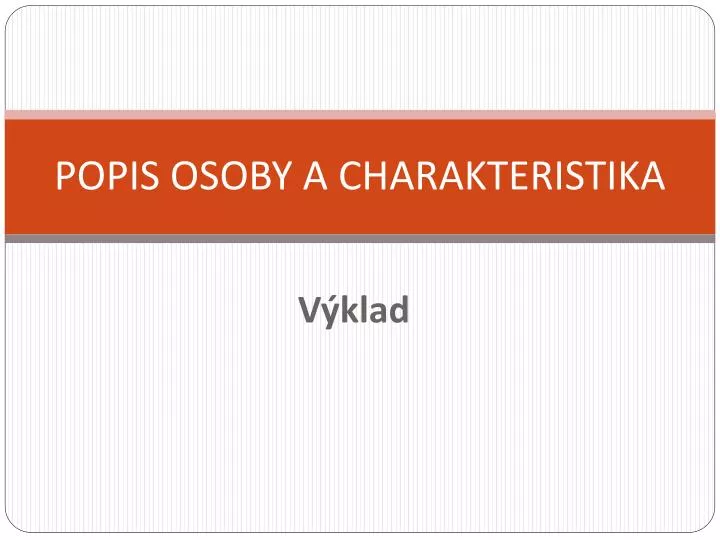 PPT - POPIS OSOBY A CHARAKTERISTIKA PowerPoint Presentation, free ...