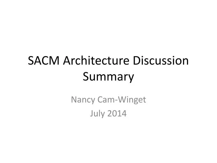 PPT - SACM Architecture Discussion Summary PowerPoint Presentation ...