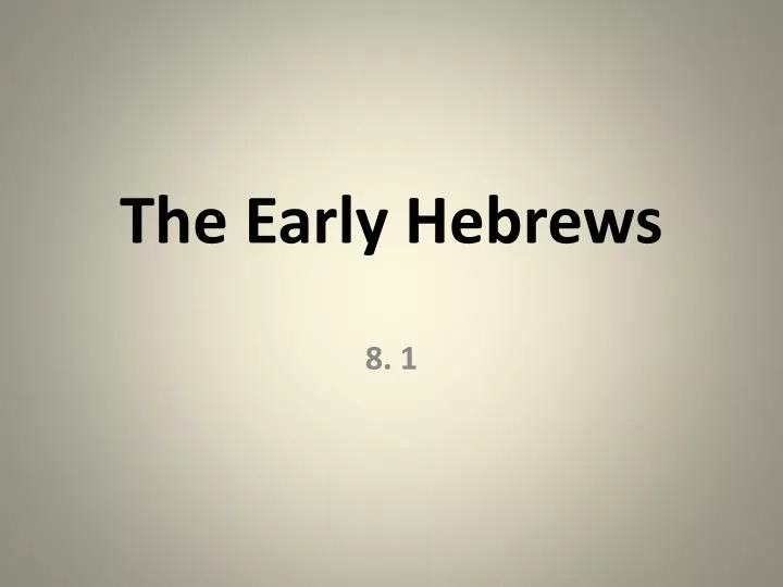 PPT - The Early Hebrews PowerPoint Presentation, free download - ID:6278135