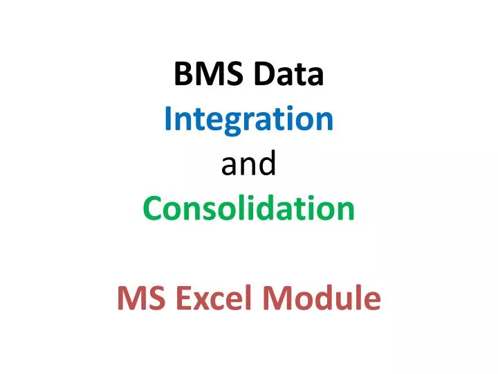 PPT - BMS Data Integration and Consolidation MS Excel Module PowerPoint ...