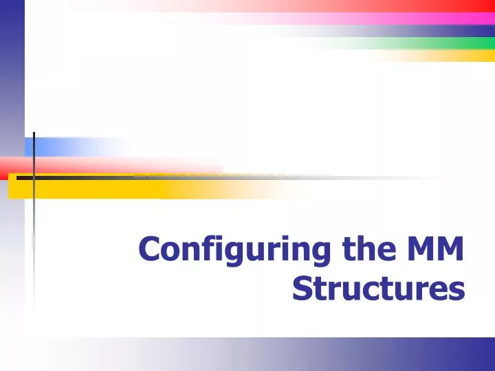 PPT - Configuring the MM Structures PowerPoint Presentation, free ...