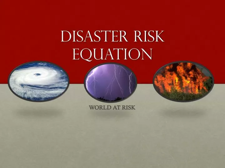 PPT - Disaster risk equation PowerPoint Presentation, free download ...