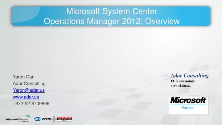 PPT - Microsoft System Center Operations Manager 2012: Overview PowerPoint Presentation - ID:6280097