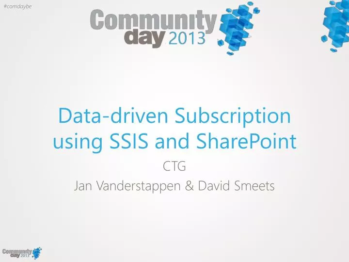 PPT - Data-driven Subscription using SSIS and SharePoint PowerPoint Presentation - ID:6280480