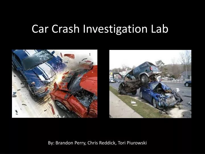 PPT - Car Crash Investigation Lab PowerPoint Presentation, free ...