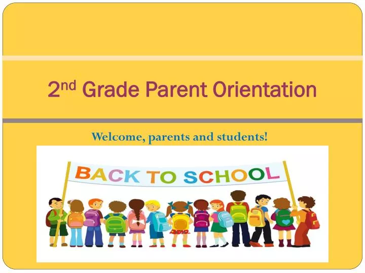 PPT - 2 nd Grade Parent Orientation PowerPoint Presentation, free ...