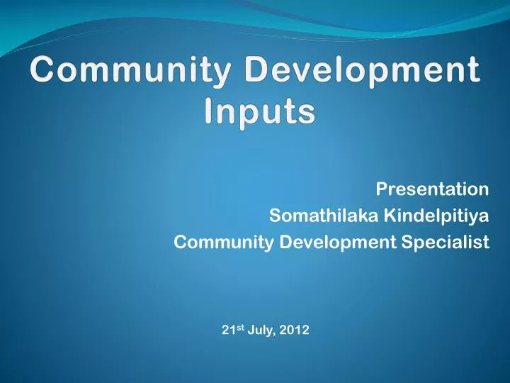 PPT - Community Development Inputs PowerPoint Presentation, free ...