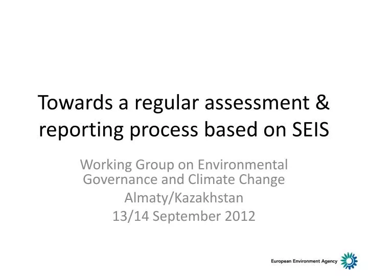 PPT - Towards a regular assessment & reporting process based on SEIS ...