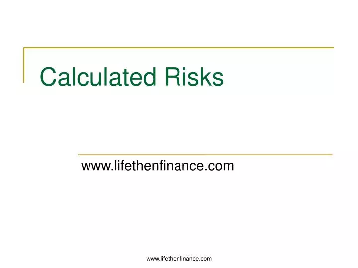 PPT - Calculated Risk PowerPoint Presentation, free download - ID:6292466