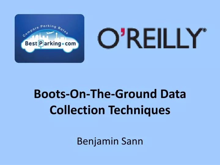 PPT - Boots-On-The-Ground Data Collection Techniques Benjamin Sann ...