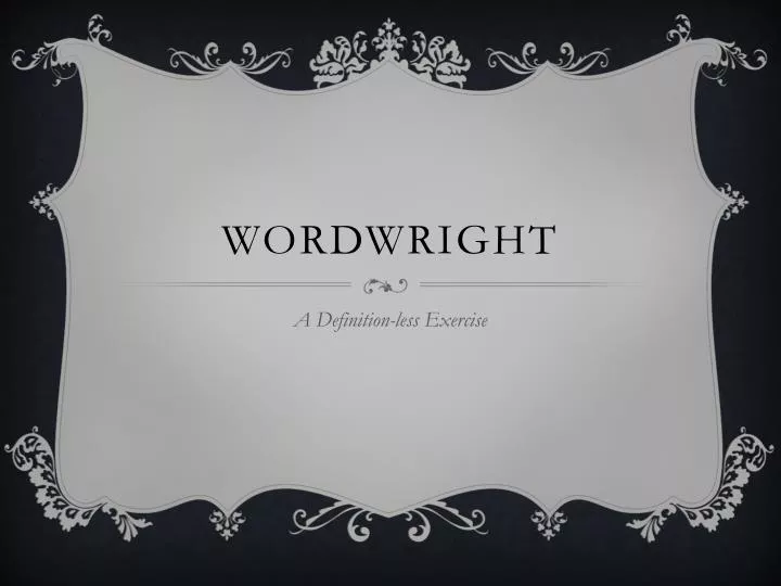 PPT - WORDWRIGHT PowerPoint Presentation, free download - ID:6293141