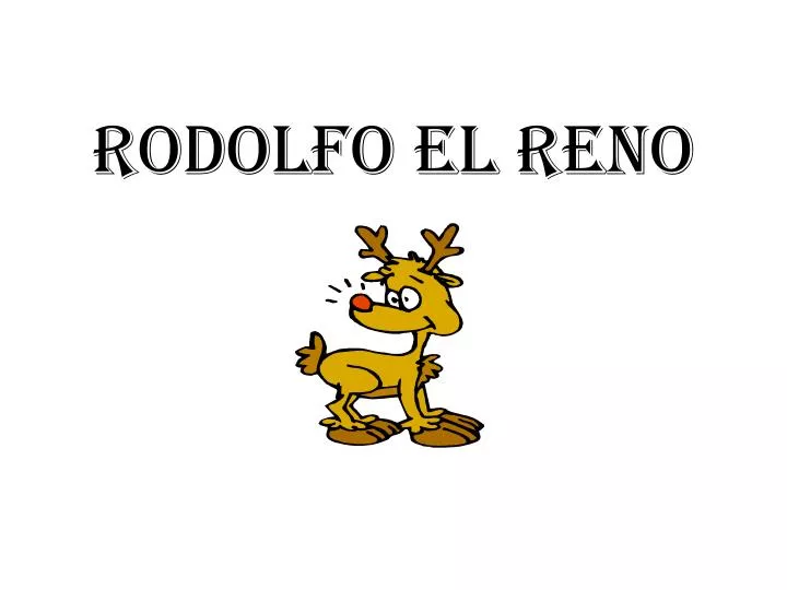 PPT - Rodolfo el Reno PowerPoint Presentation, free download - ID:6293695