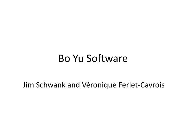 PPT - Bo Yu Software PowerPoint Presentation, free download - ID:6296030