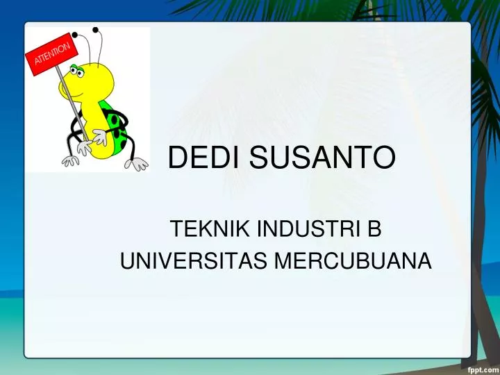 PPT - DEDI SUSANTO PowerPoint Presentation, free download - ID:6296867