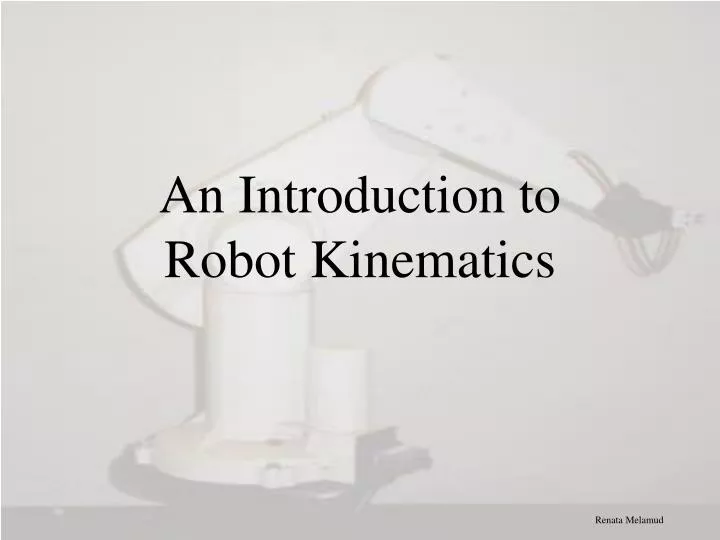 PPT - An Introduction to Robot Kinematics PowerPoint Presentation, free ...