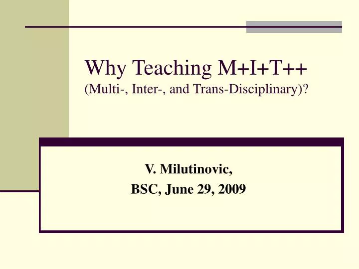 PPT - Why Teaching M+I+T++ (Multi-, Inter-, and Trans-Disciplinary ...