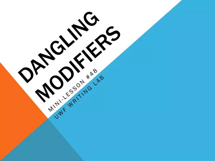 PPT - Dangling Modifiers PowerPoint Presentation, free download - ID ...