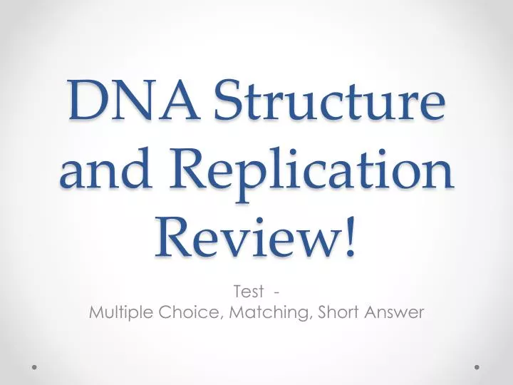PPT - DNA Structure and Replication Review! PowerPoint Presentation ...